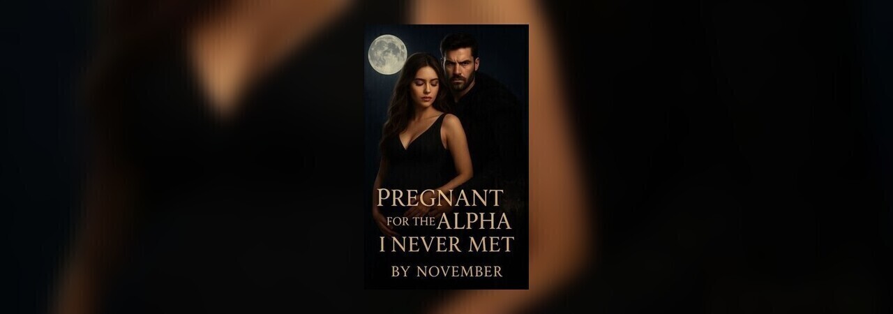 Pregnant For The Alpha I Never Met by November at Inkitt