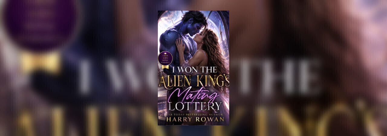 I Won The Alien Kings Mating Lottery By Harry Rowan At Inkitt