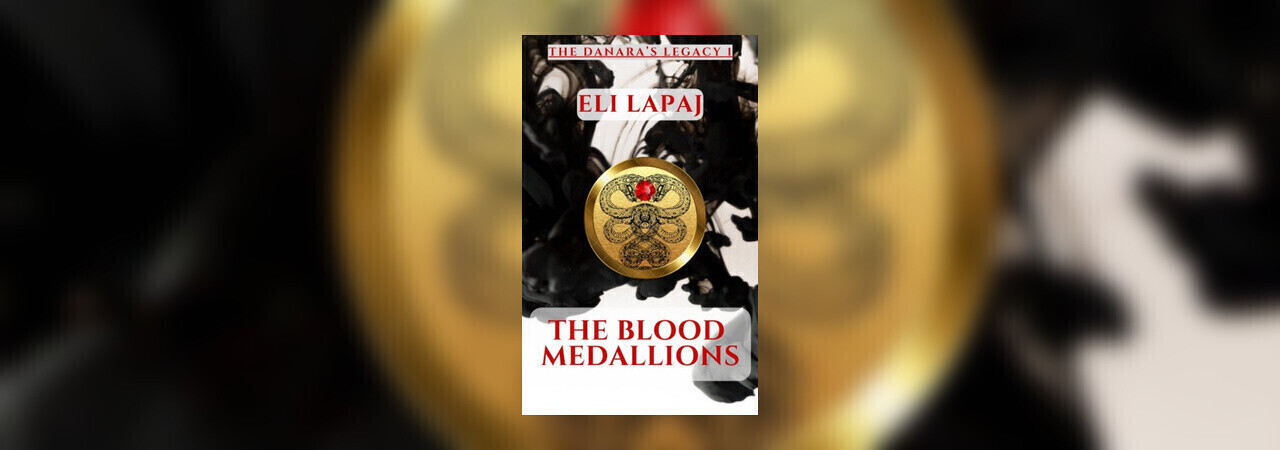 The Blood Medallions Book 1 Of "The Danara's Legacy" by Eli.L at Inkitt