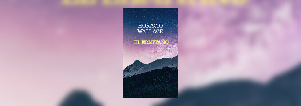 El Ermitaño by Horacio Wallace at Inkitt