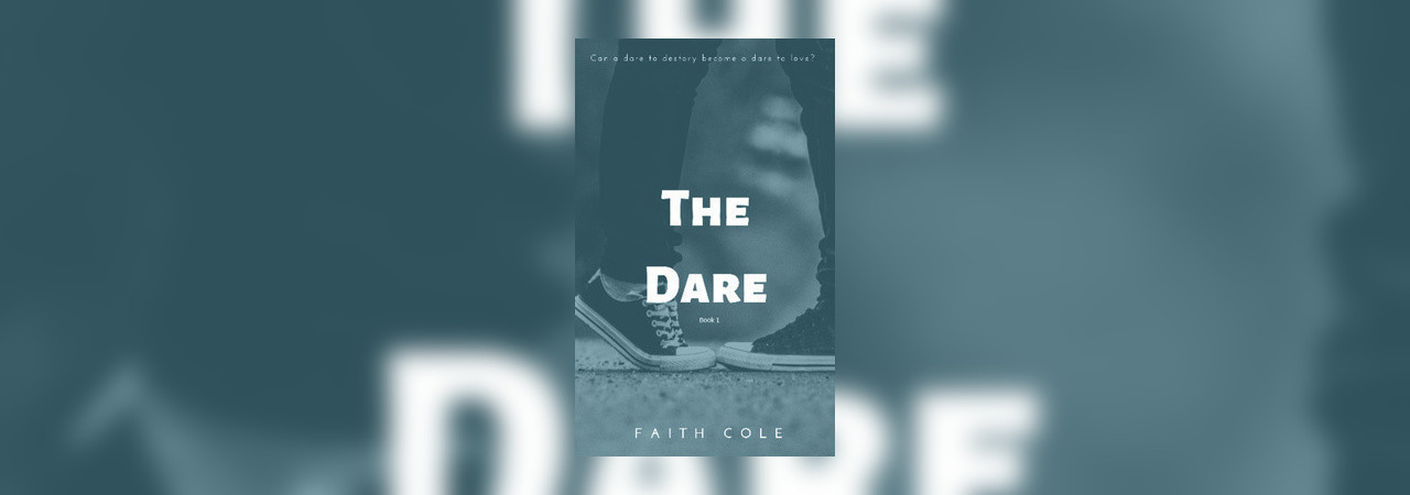 The Dare, Book 1 by FaithColeAuthor at Inkitt