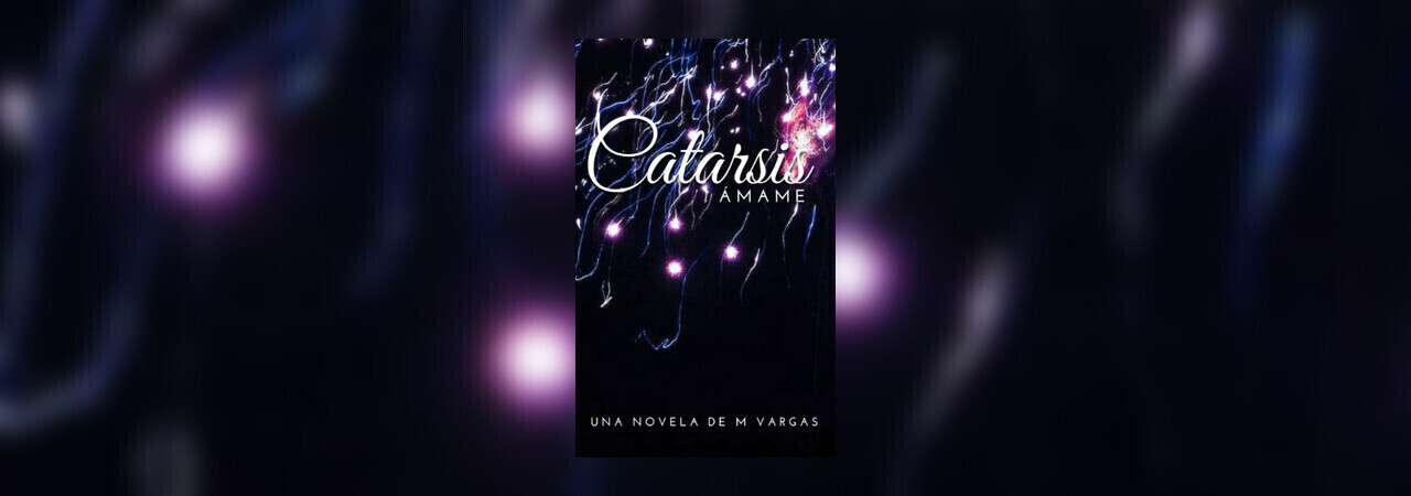 Catársis: ámame. Serie Catarsis #1 (En Edición) by M Vargas Oficial at ...