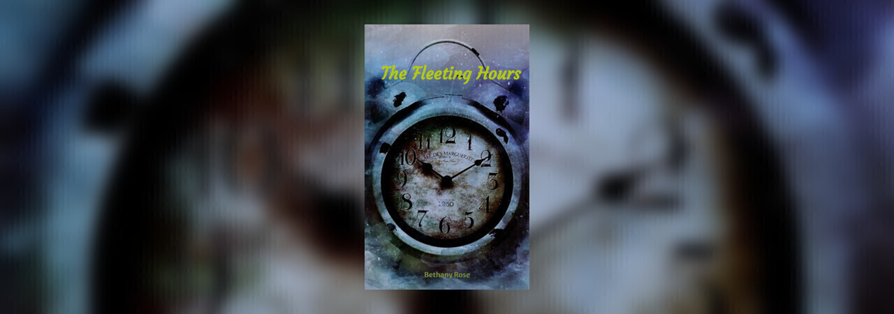 The Fleeting Hours by Bethany Rose at Inkitt