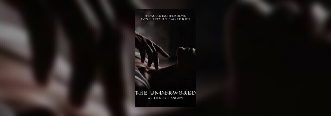 Chapter 1 | The Underworld by biancapv at Inkitt