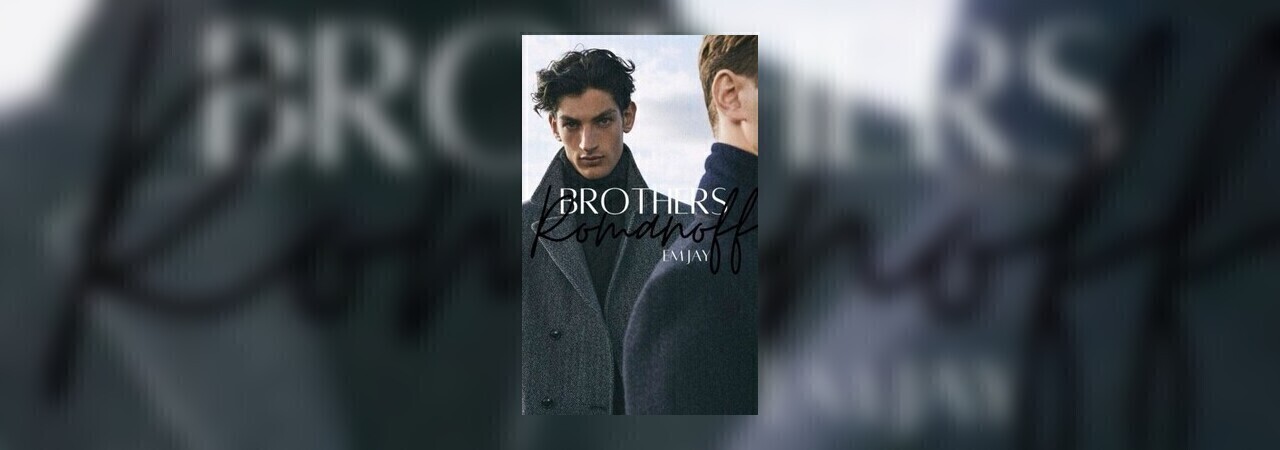The Brothers Romanoff (Mmf) by Em Jay at Inkitt