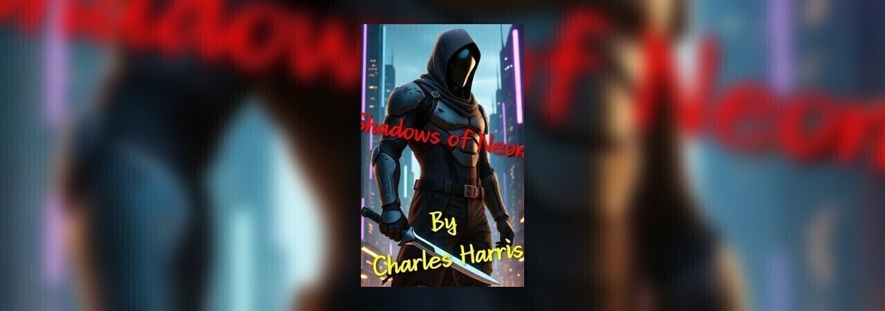 Shadows Of Neon by Charles Harris at Inkitt