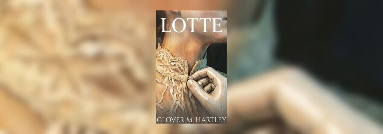 Lotte by Clover M. Hartley at Inkitt