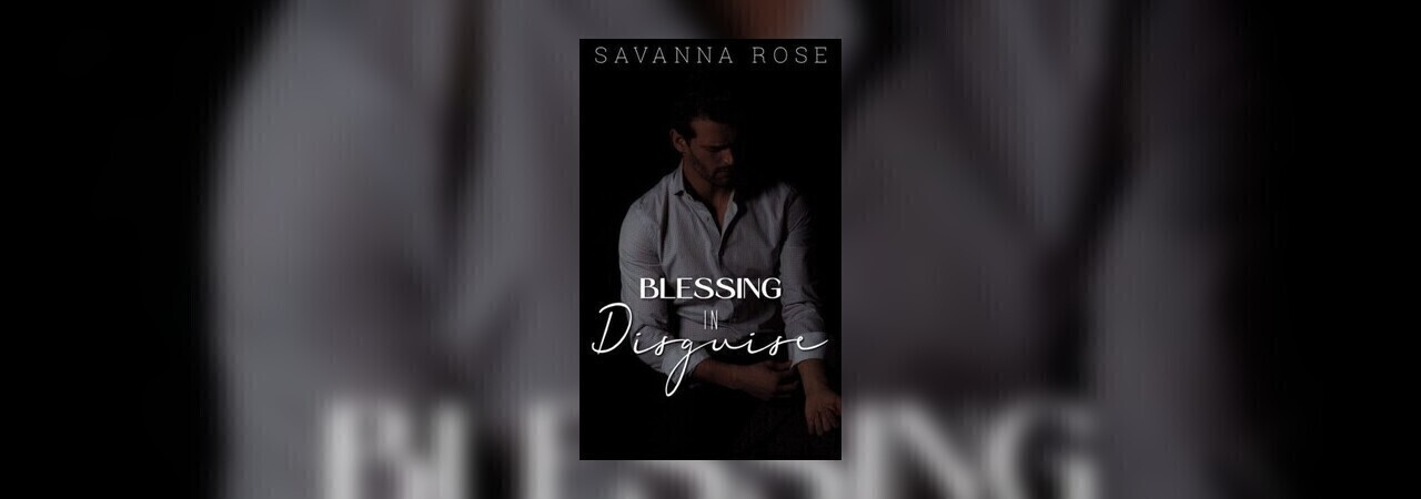 Blessing In Disguise (Mm) by Savanna at Inkitt