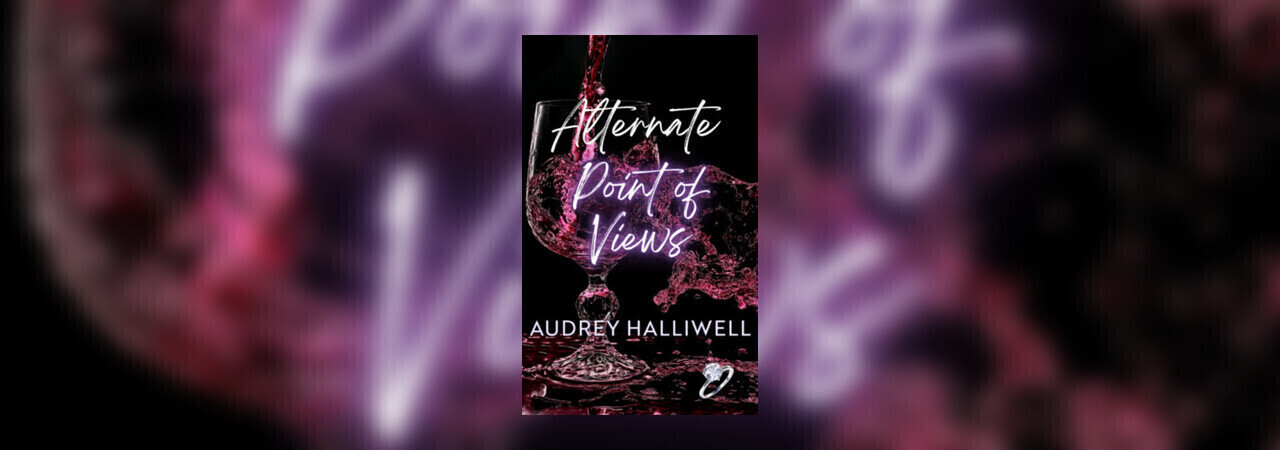 Alternate Point Of Views by Audrey Halliwell at Inkitt