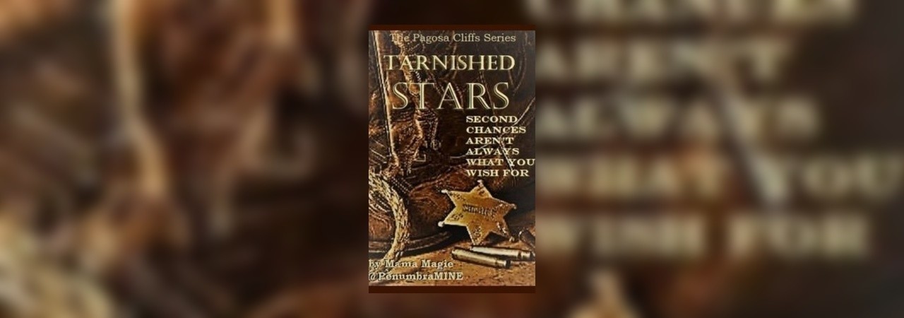 Tarnished Stars : Pagosa Cliffs Book 1 by PenumbraMine M.M. Ward at Inkitt