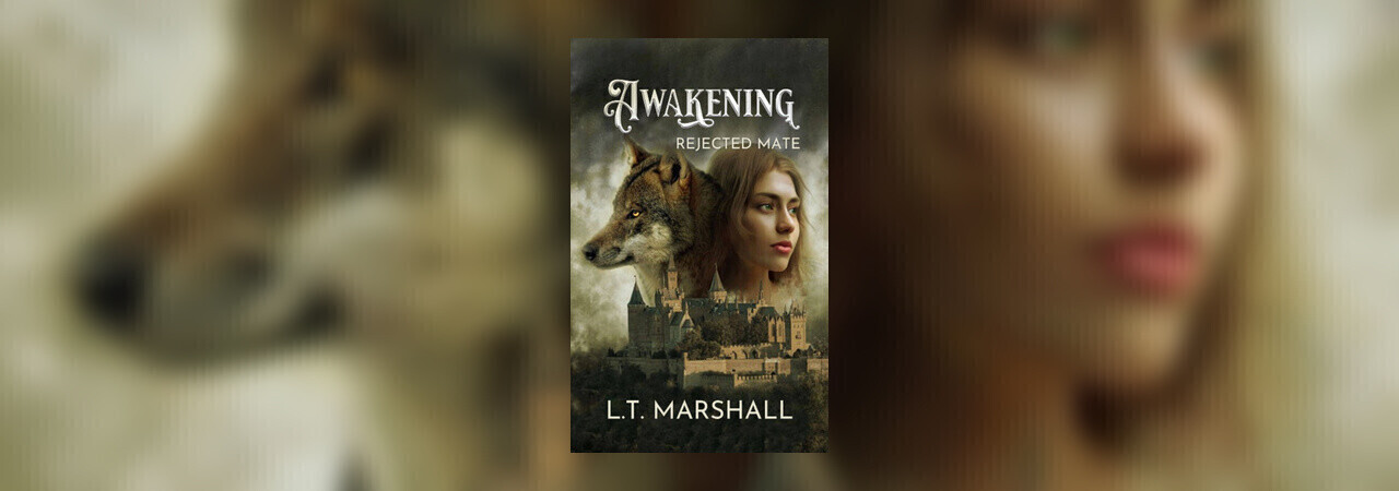 Awakening Rejected Mate (Book 1) by L.T. Marshall at Inkitt
