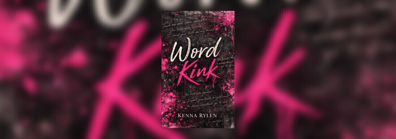Word Kink by Kenna at Inkitt