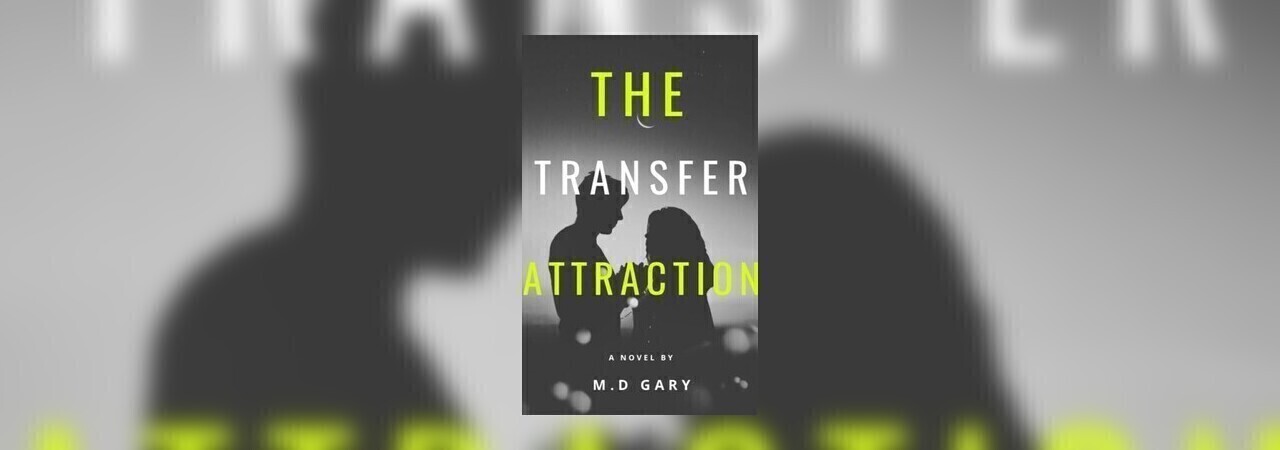 The Transfer Attraction | Book 1 by MDGary at Inkitt