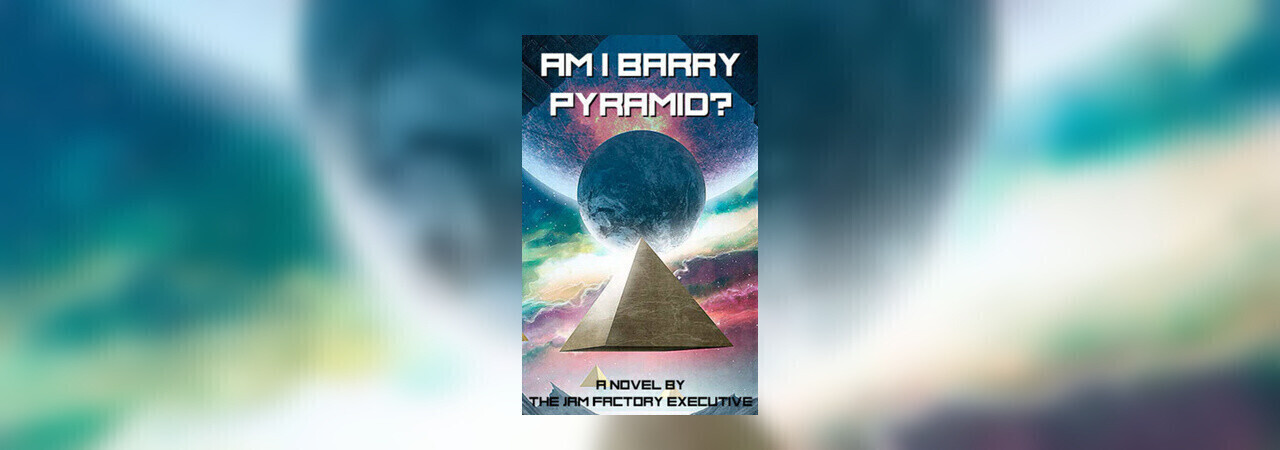 Am I Barry Pyramid by JamFactoryRecords at Inkitt
