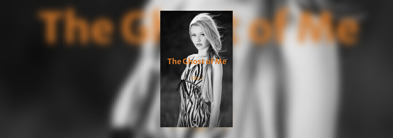 The Ghost Of Me by City : ) at Inkitt