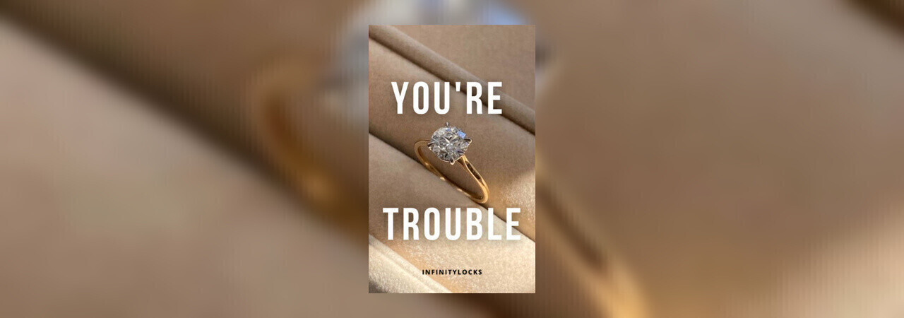 You're Trouble by Janice Chen at Inkitt