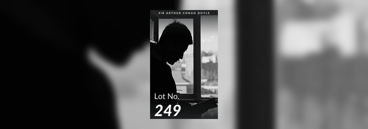 Lot No. 249 by Sir Arthur Conan Doyle at Inkitt
