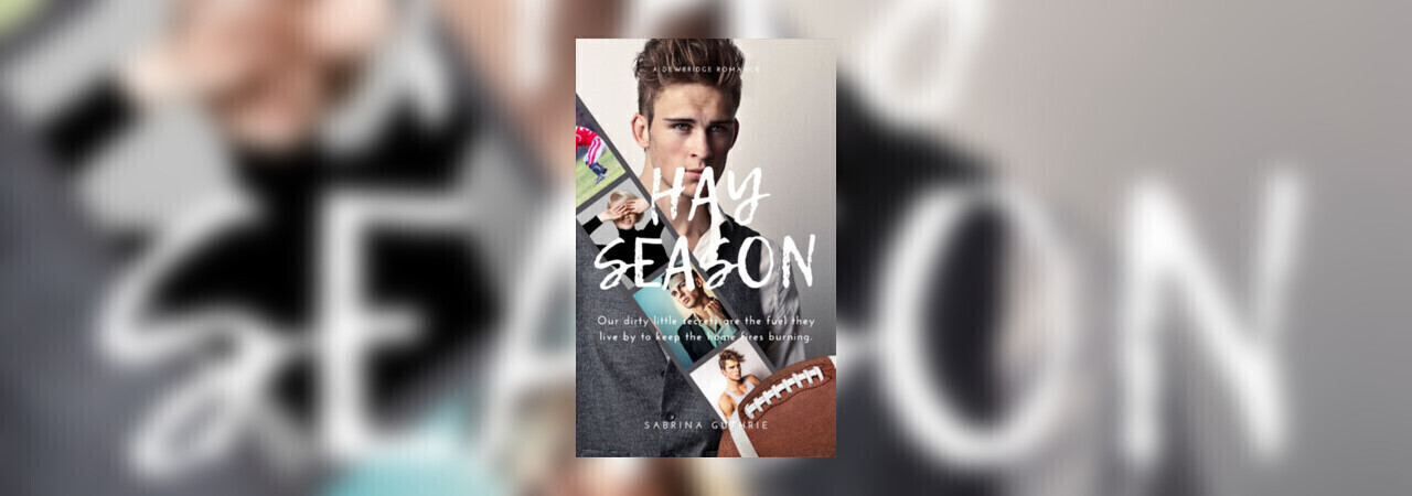 Hay Season: A Dewbridge Romance (Book 1) by Sabrina Guthrie, Author at ...