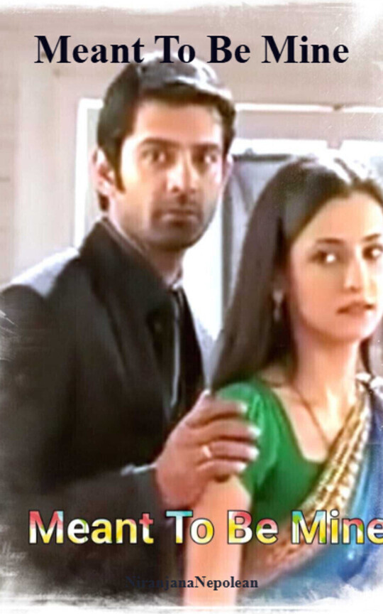 Meant To Be Mine by NiranjanaNepolean at Inkitt