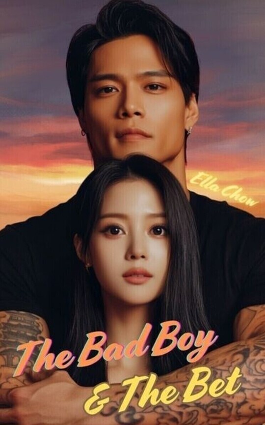 The Bad Boy & The Bet by Ella Chow at Inkitt