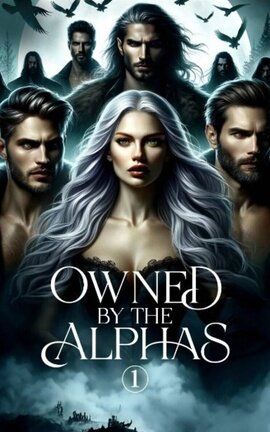Owned By The Alphas {18+} by JenCooper at Inkitt