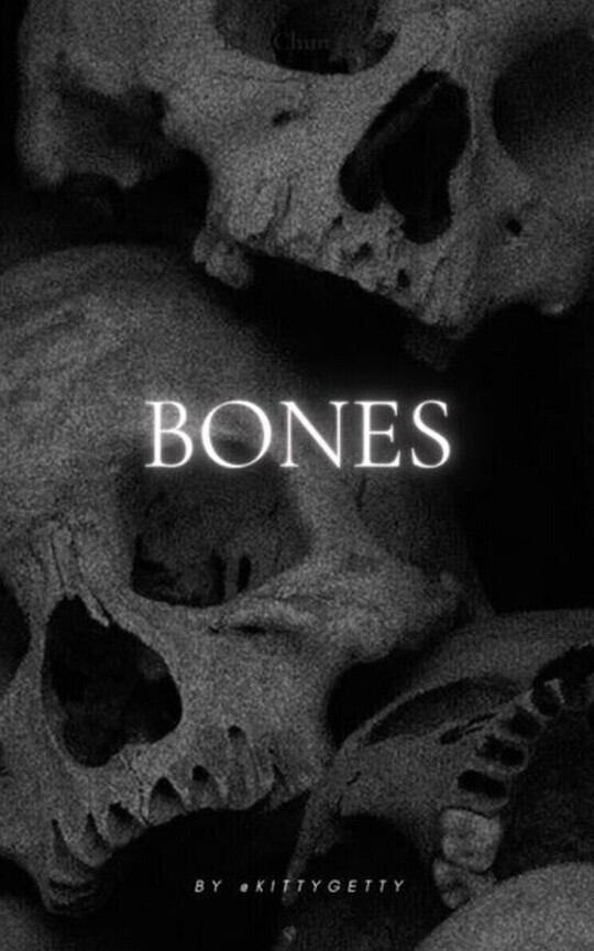 Bones by Kittygetty at Inkitt