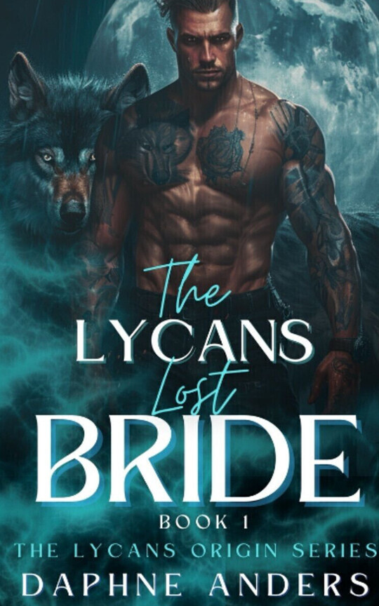 The Lycan’s Lost Bride Book 1 by Daphne Anders at Inkitt