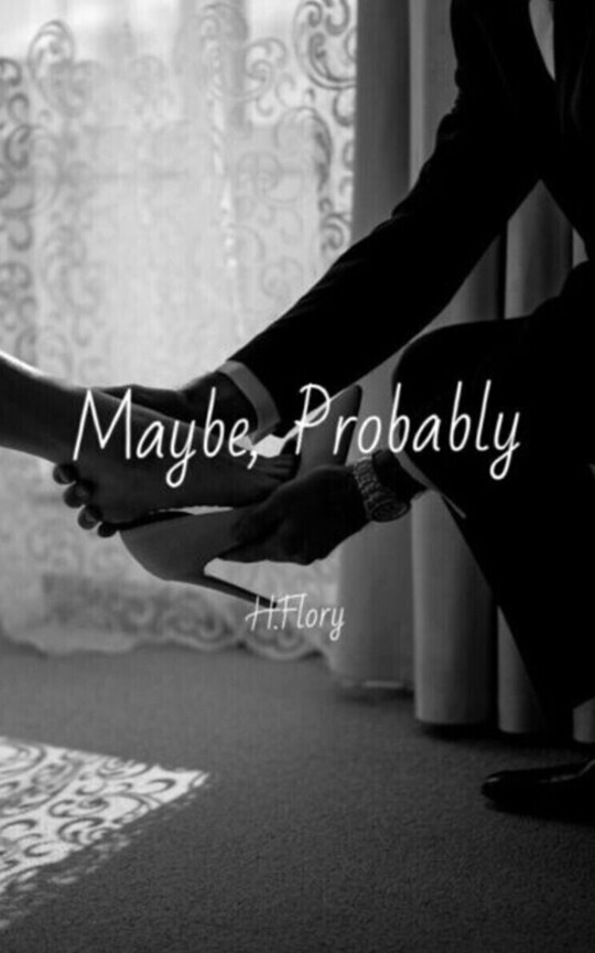 Maybe, Probably by Hannah ♥️ at Inkitt