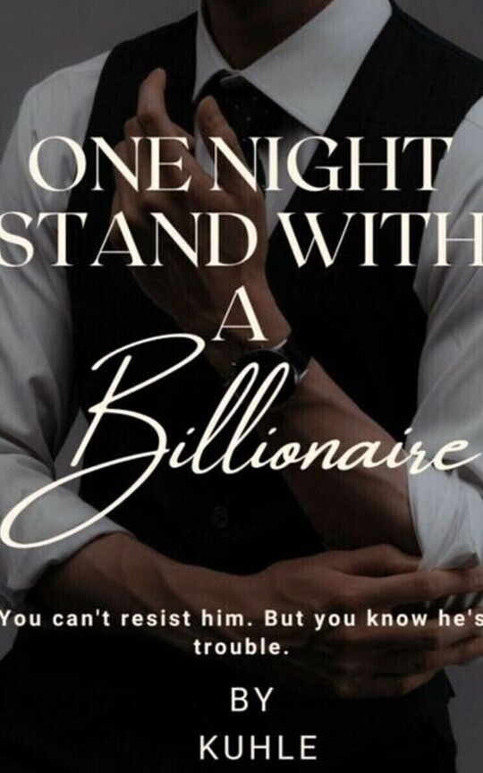One Night Stand With A Billionaire by kuhle at Inkitt