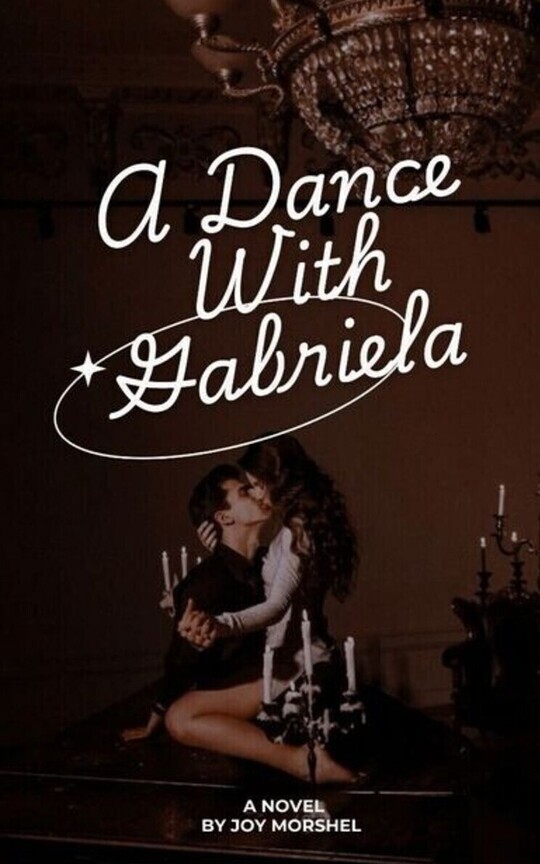 A Dance With Gabriela by Joy Morshel at Inkitt